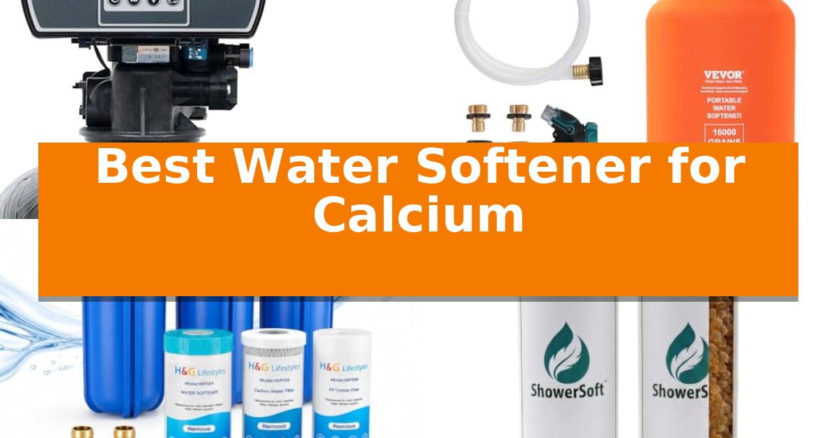 Best Water Softener for Calcium in 2026: Effective Scale Control ...
